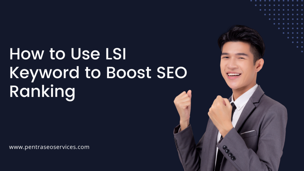 How to Use LSI Keyword to Boost SEO Ranking